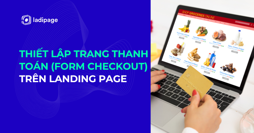 Thiết Lập Trang Thanh Toán (Form Checkout) Trực Tiếp Trên Landing Page ...