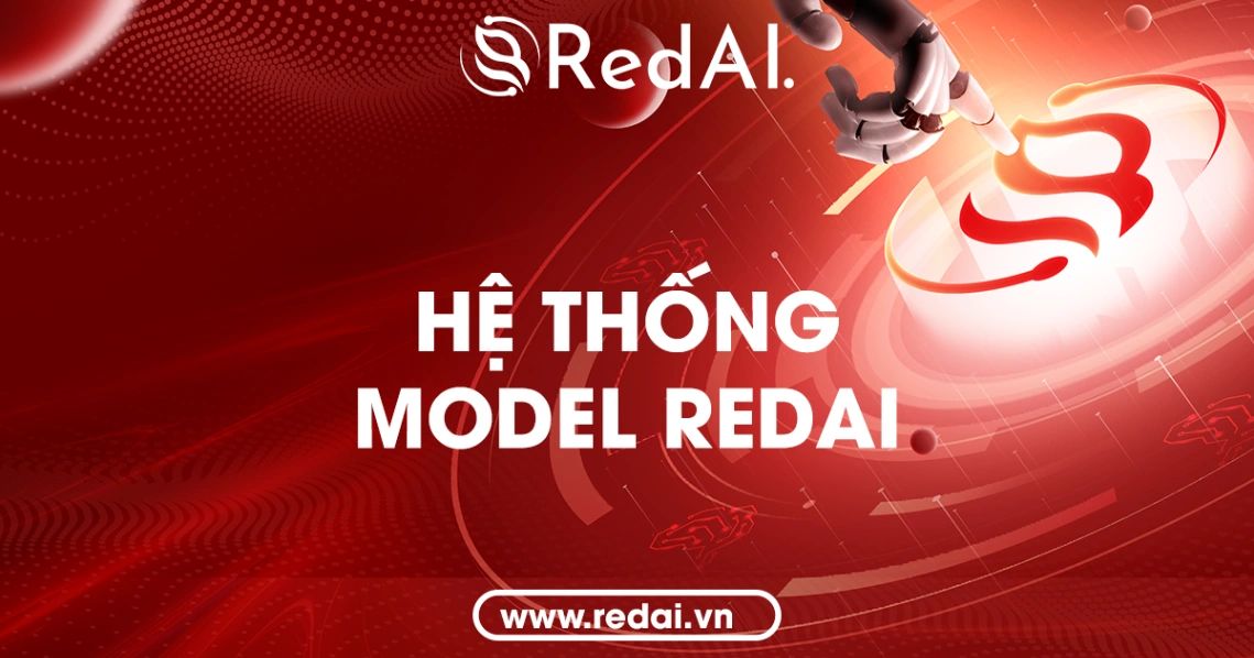 Model của RedAI: Đa dạng và chuyên sâu cho 15+ ngành nghề, lĩnh vực ...